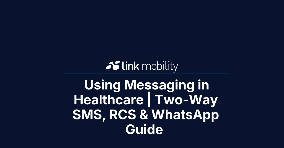 Using Messaging in Healthcare | Two-Way SMS, RCS & WhatsApp Guide