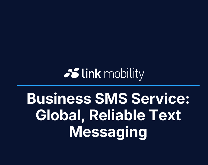 Business SMS Service: Global, Reliable Text Messaging