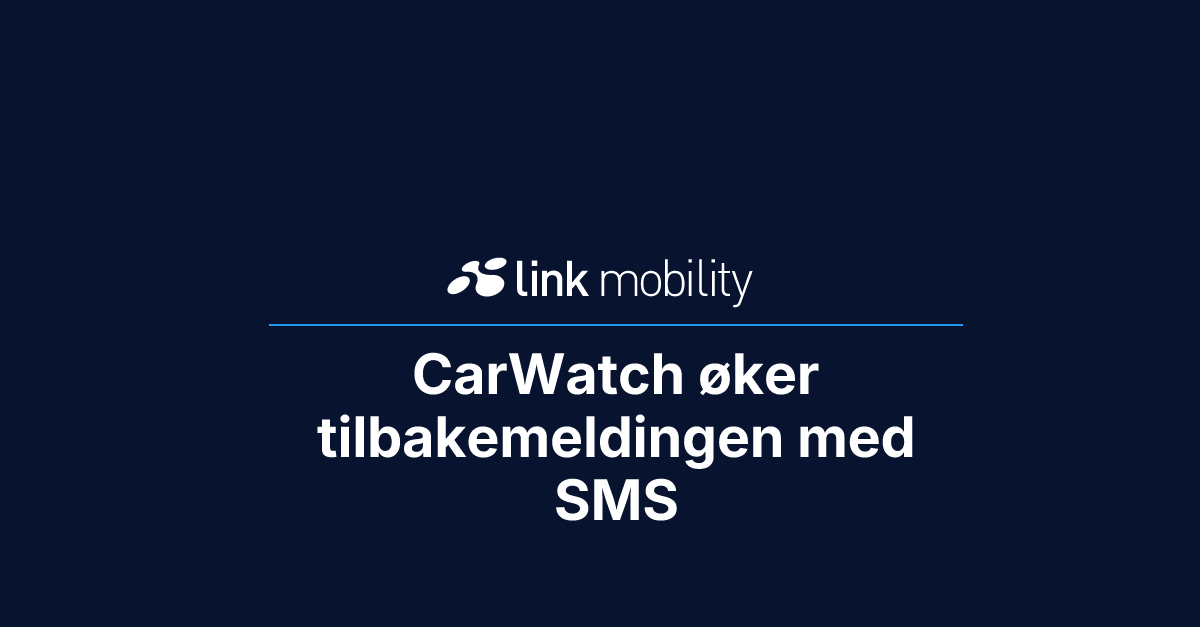 CarWatch øker tilbakemeldingen med SMS