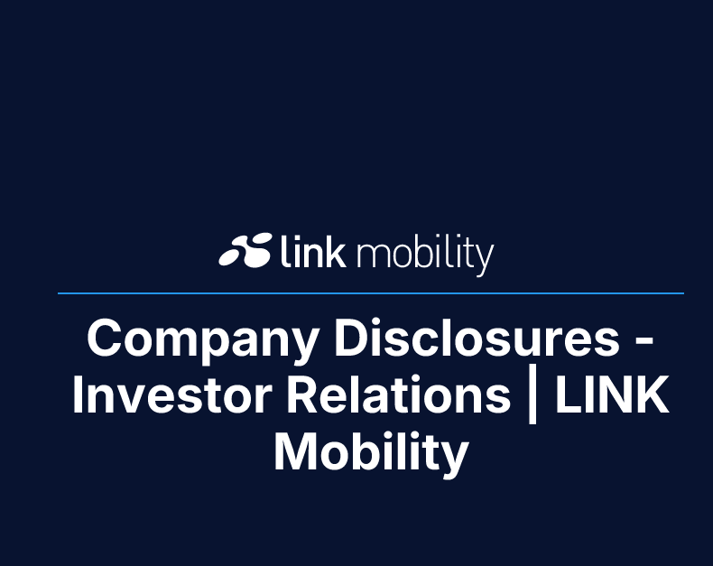 Company Disclosures - Investor Relations | LINK Mobility
