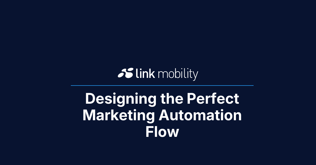 Designing the Perfect Marketing Automation Flow