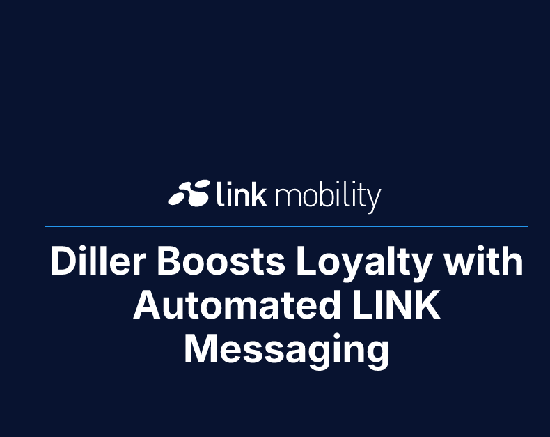 Diller Boosts Loyalty with Automated LINK Messaging