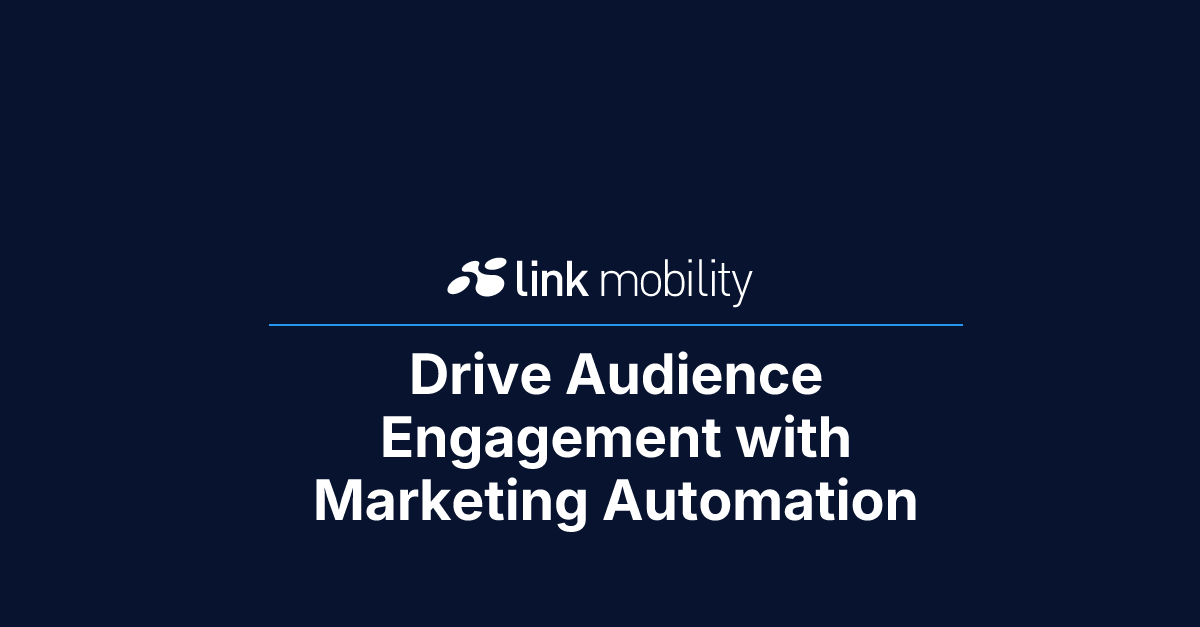 Drive Audience Engagement with Marketing Automation