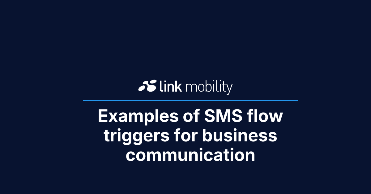 Examples of SMS flow triggers for business communication