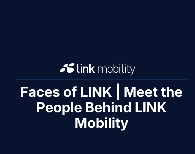 Faces of LINK | Meet the People Behind LINK Mobility