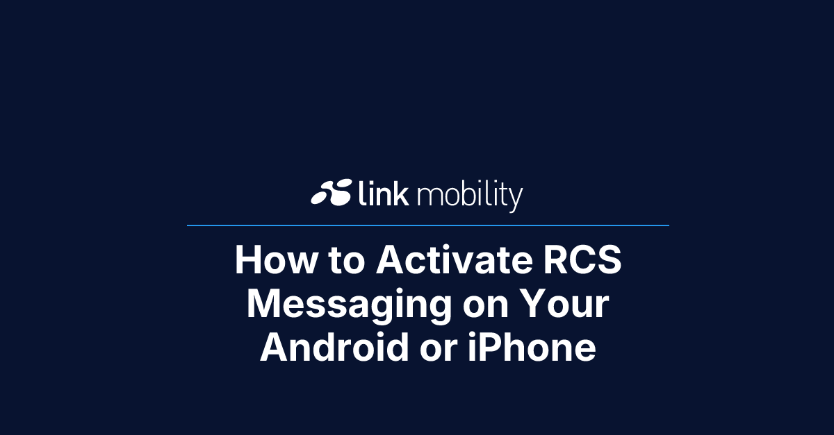 How to Activate RCS Messaging on Your Android or iPhone