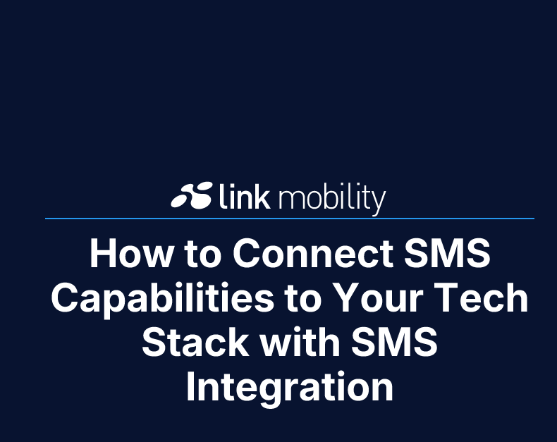 How to Connect SMS Capabilities to Your Tech Stack with SMS Integration