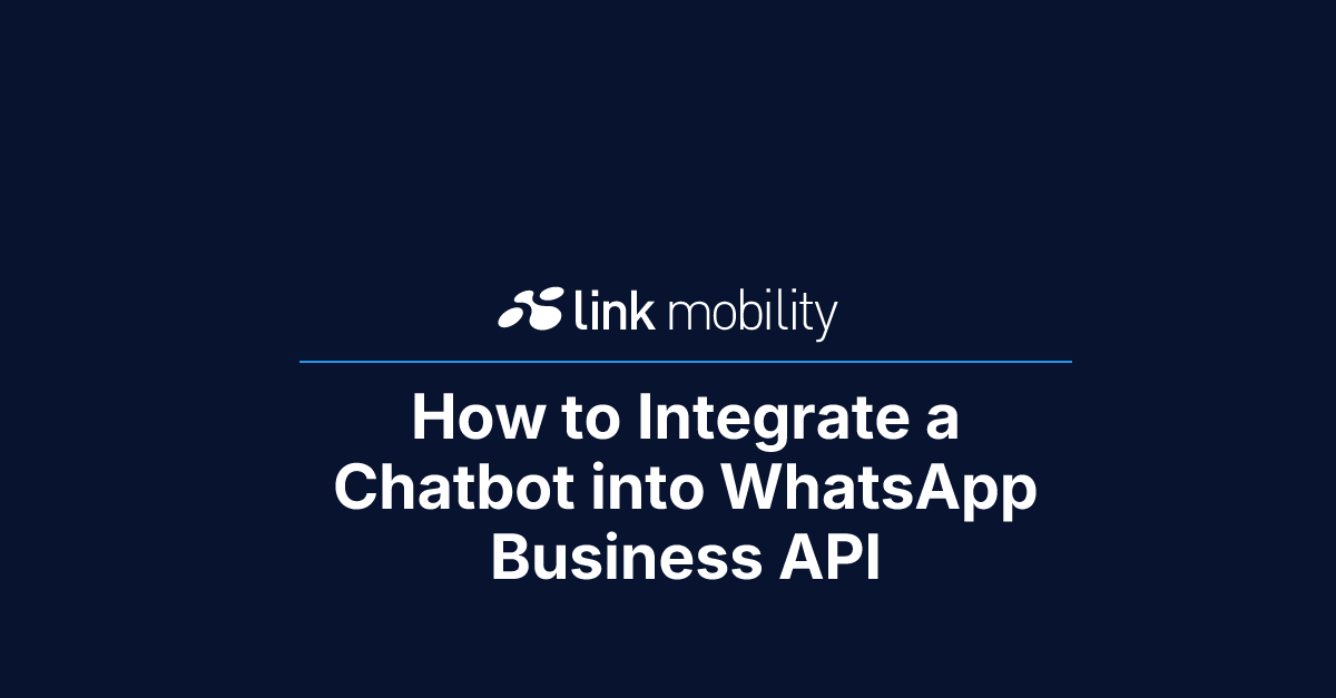 How to Integrate a Chatbot into WhatsApp Business API