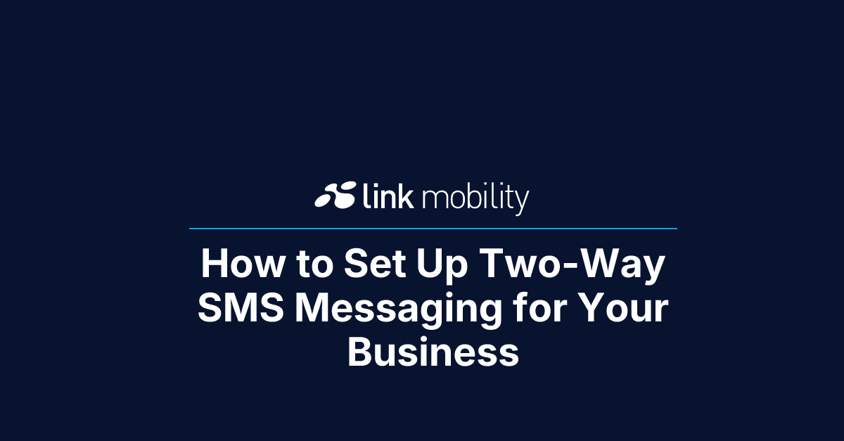 How to Set Up Two-Way SMS Messaging for Your Business
