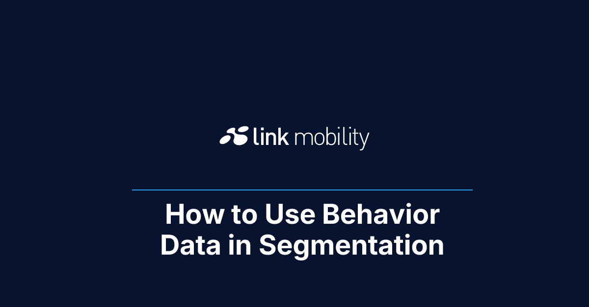 How to Use Behavior Data in Segmentation