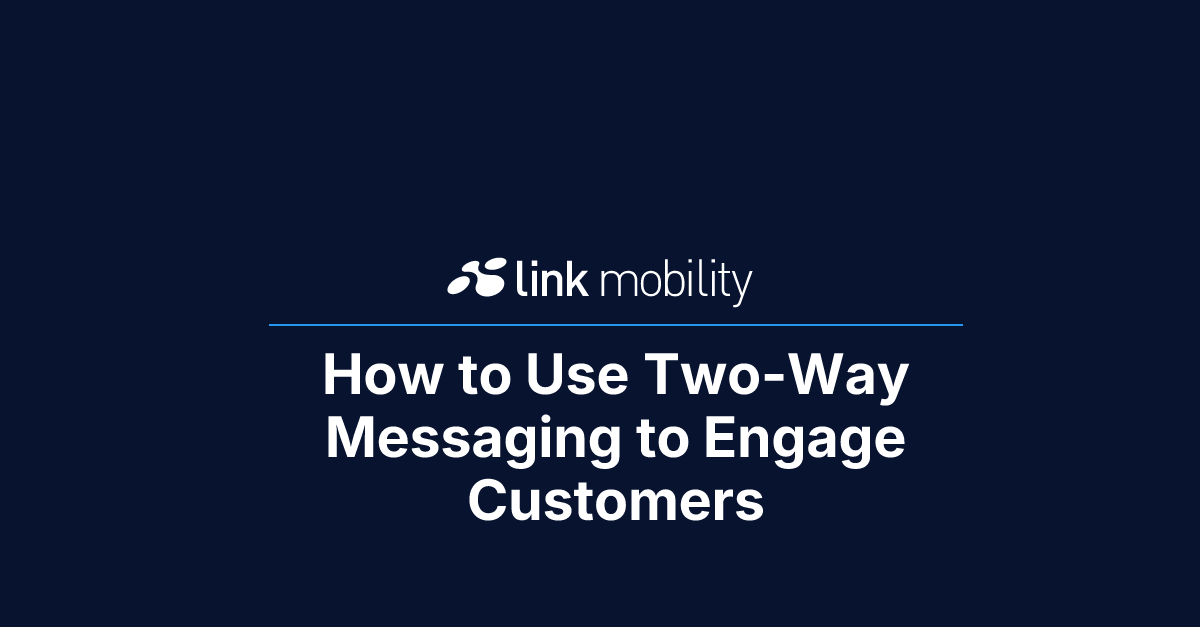 How to Use Two-Way Messaging to Engage Customers