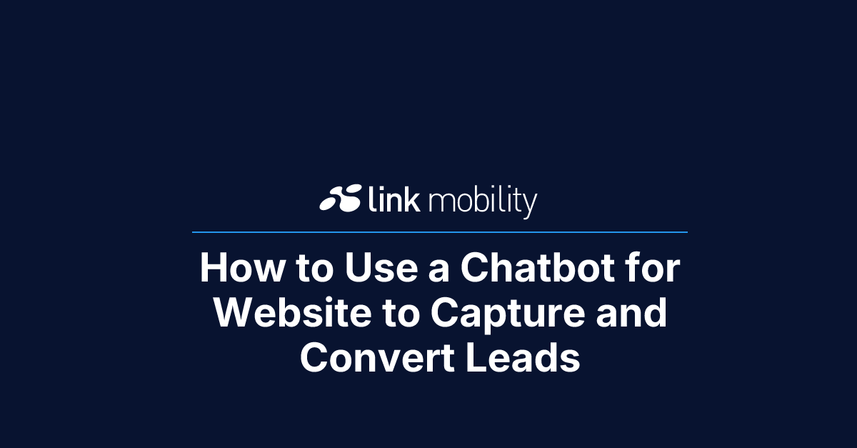 How to Use a Chatbot for Website to Capture and Convert Leads