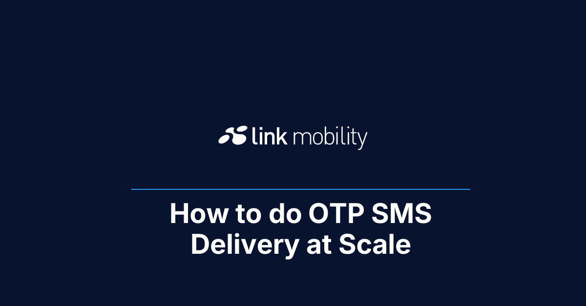 How to do OTP SMS Delivery at Scale