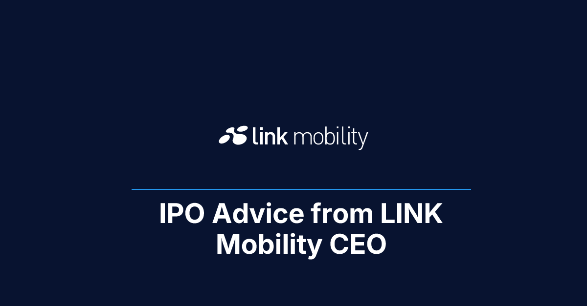 IPO Advice from LINK Mobility CEO
