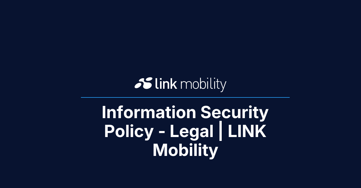 Information Security Policy - Legal | LINK Mobility