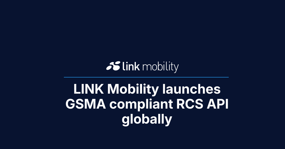 LINK Mobility launches GSMA compliant RCS API globally