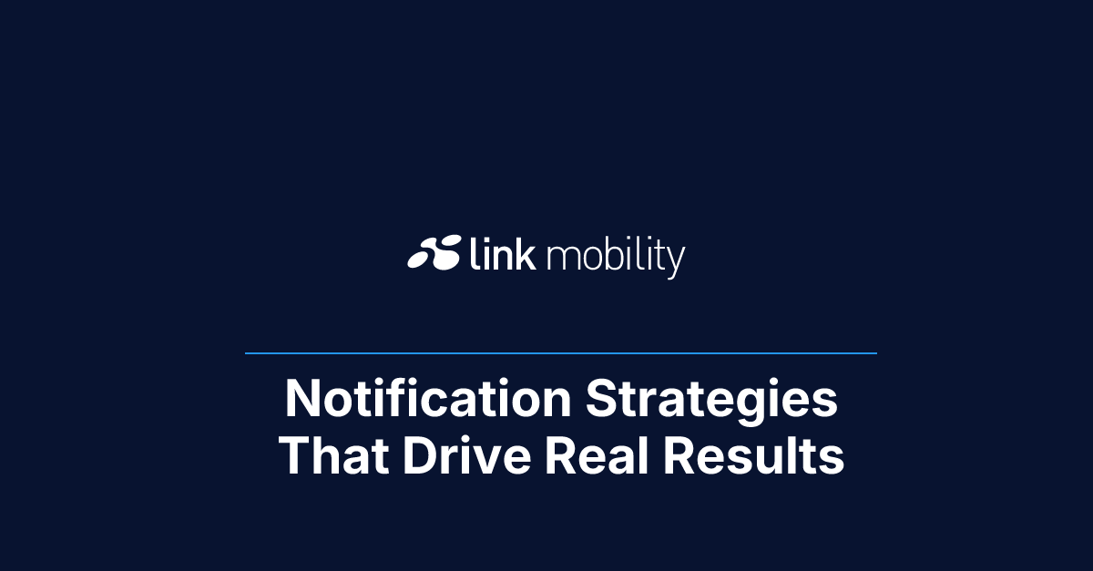 Notification Strategies That Drive Real Results