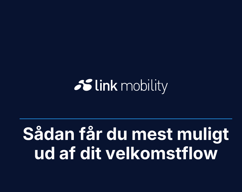 Sådan får du mest muligt ud af dit velkomstflow