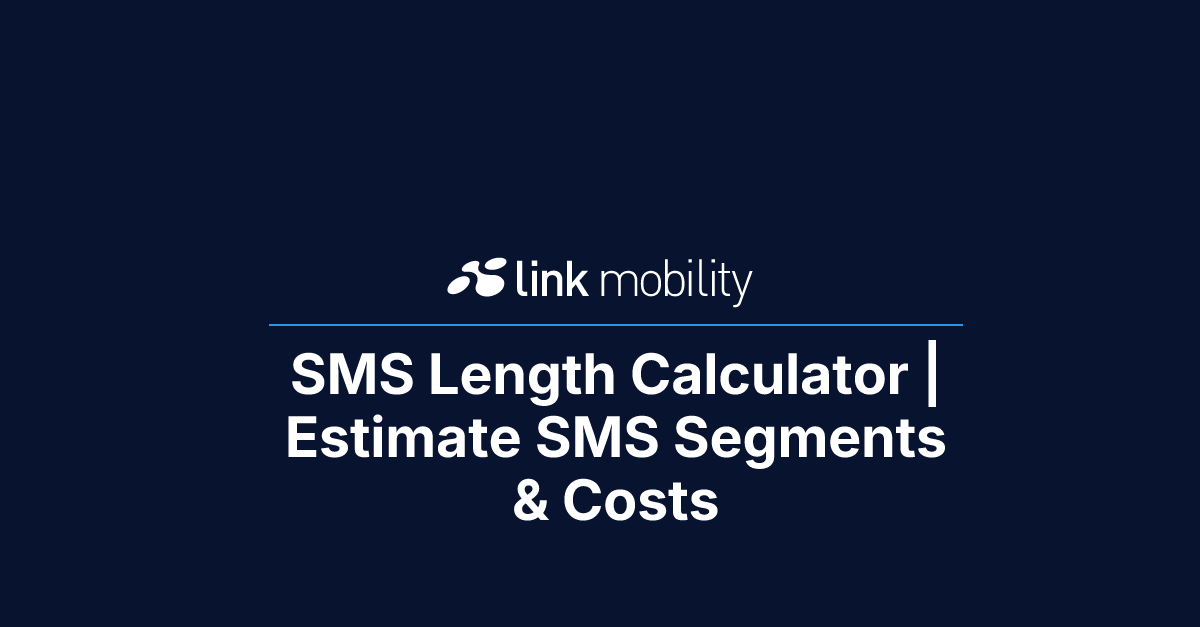 SMS Length Calculator | Estimate SMS Segments & Costs