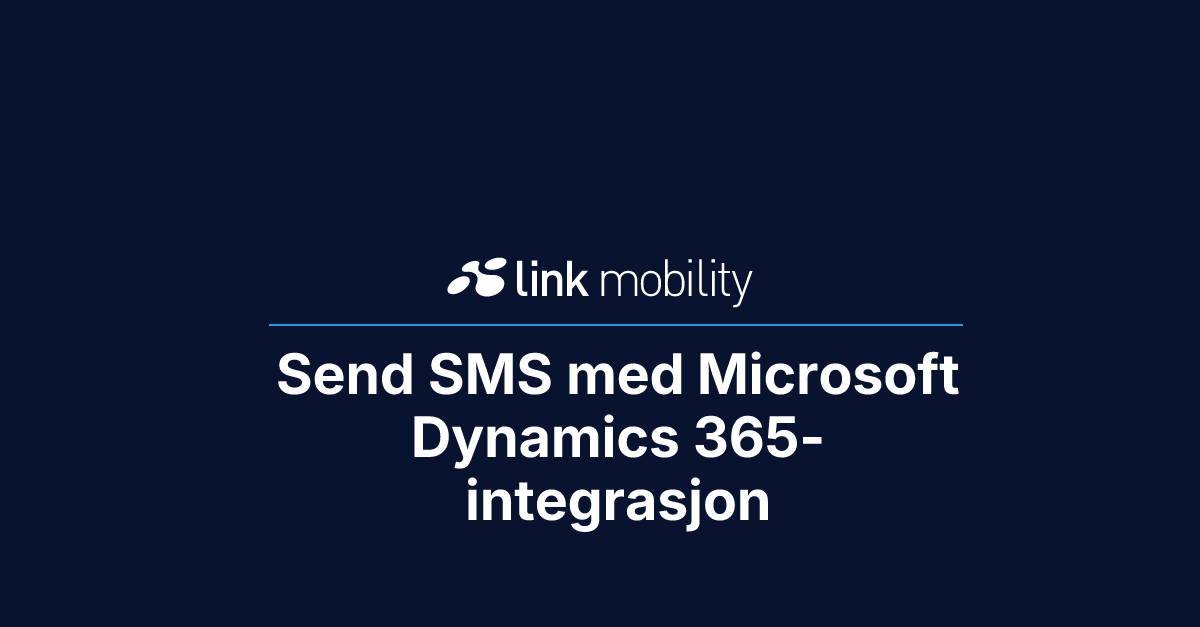 Send SMS med Microsoft Dynamics 365-integrasjon