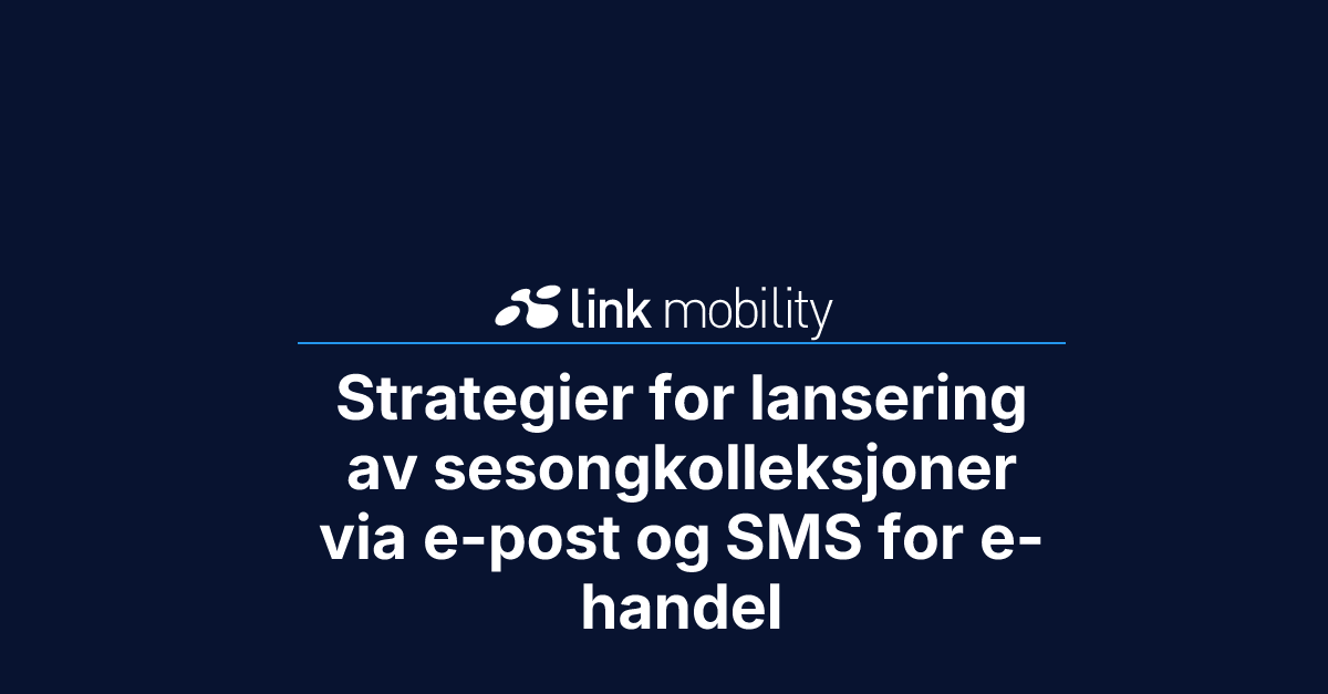 Strategier for lansering av sesongkolleksjoner via e-post og SMS for e ...