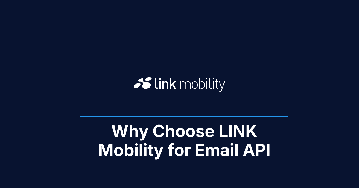 Why Choose LINK Mobility for Email API