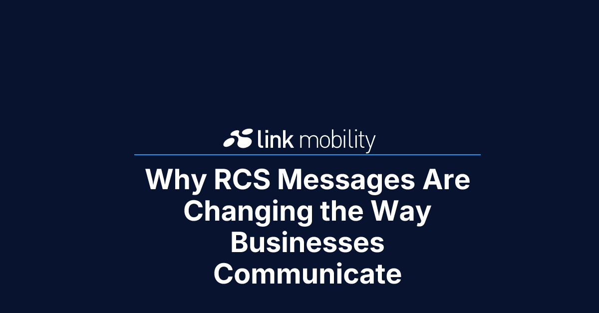 Why RCS Messages Are Changing the Way Businesses Communicate