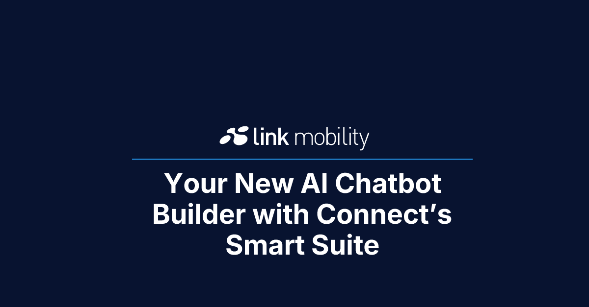 Your New AI Chatbot Builder with Connect’s Smart Suite