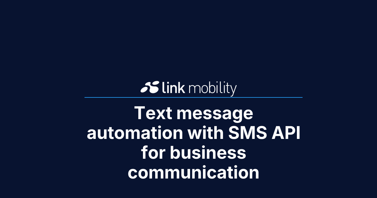 Text message automation with SMS API for business communication