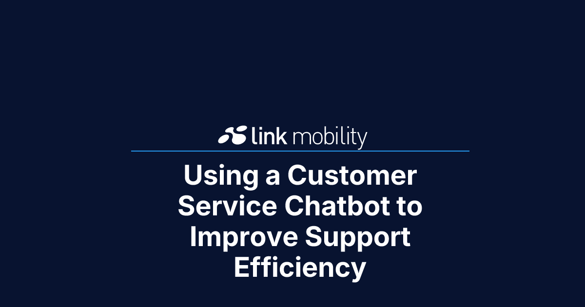 Using a Customer Service Chatbot to Improve Support Efficiency